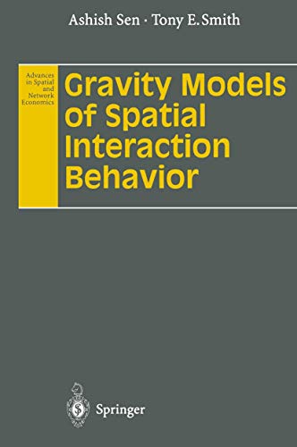 Gravity Models of Spatial Interaction Behavior by Tony E. Smith Ashish K. Sen | Goodreads