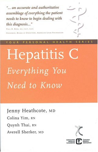 Hepatitis C: Everything You Need to Know by Jenny; Yim Heathcote ...