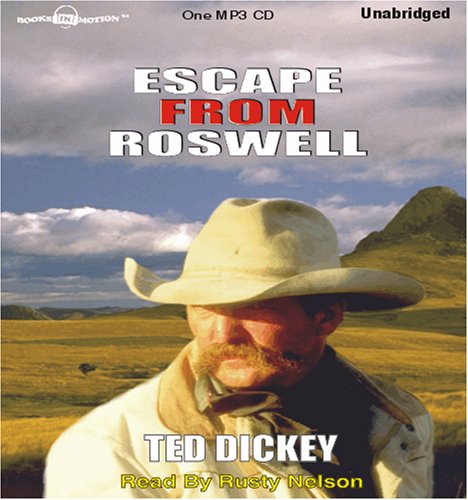 Escape From Roswell by Ted Dickey | Goodreads