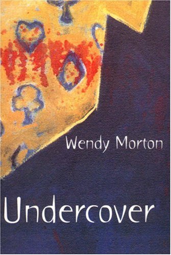 Undercover by Wendy Morton | Goodreads