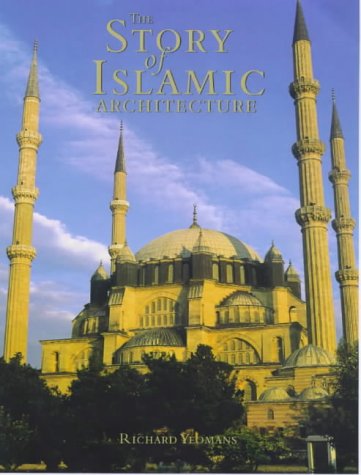 The Story of Islamic Architecture by Richard Yeomans | Goodreads