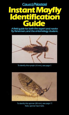 Instant Mayfly Identification Guide by Al Caucci | Goodreads