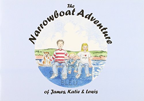 The Adventures of James, Katie and Lewis: The Narrow Boat Adventure by ...