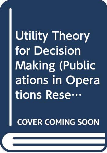Utility Theory for Decision Making by Peter C. Fishburn | Goodreads