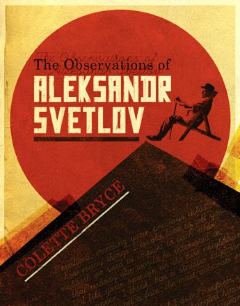 The Observations of Aleksandr Svetlov by Colette Bryce | Goodreads