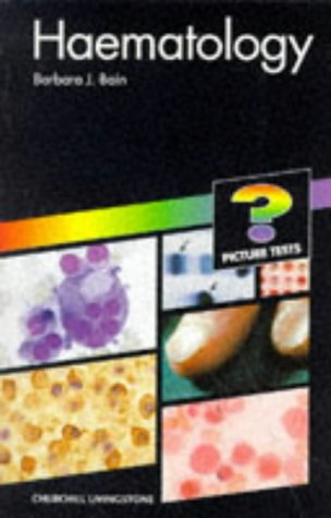 Haematology: Picture Tests by Barbara J. Bain FRACP FRCPath | Goodreads