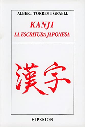 Kanji, la escritura japonesa (Libros Hiperión) by Albert Torres i ...