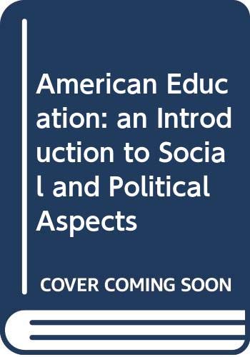 American Education: An Introduction to Social and Political Aspects by ...