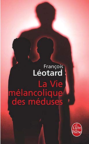 La Vie Melancolique Des Meduses (Ldp Litterature) by F. Leotard | Goodreads
