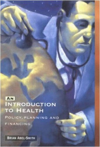 An Introduction to Health: Policy, Planning, and Financing by Brian ...