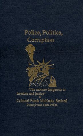 Police, Politics, Corruption: The Mixture Dangerous to Freedom and ...