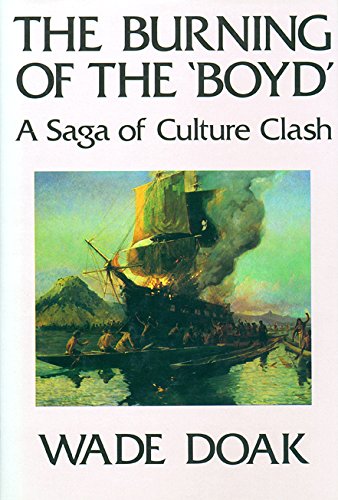 The burning of the "Boyd": A saga of culture clash by Wade Doak | Goodreads