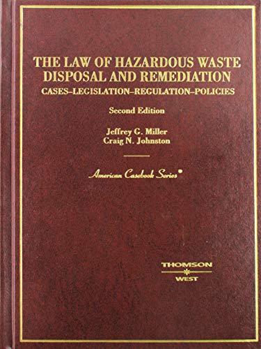 The Law of Hazardous Waste Disposal and Remediation: Cases-Legislation ...
