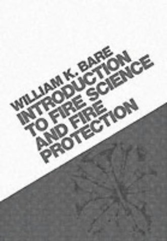 Introduction to Fire Science and Fire Protection by William K. Bare ...