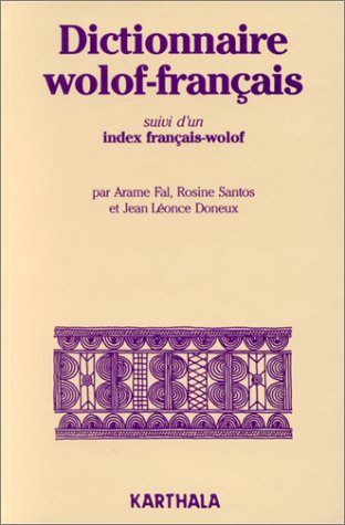 Dictionnaire wolof-francais: suivi d'un index francais-wolof by Arame ...