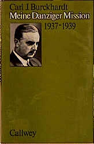 Meine Danziger Mission: 1937-1939 by Carl Jacob Burckhardt | Goodreads