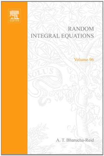Random integral equations, Volume 96 by A.T. Bharucha-Reid | Goodreads
