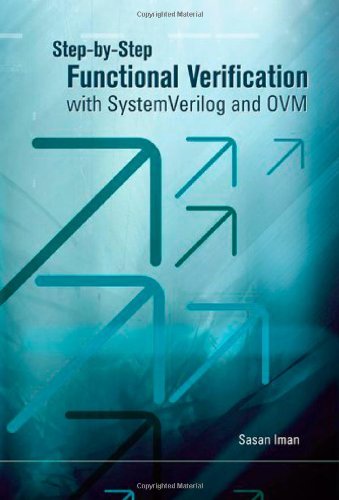 Step-by-Step Functional Verification with SystemVerilog and OVM by Sasan Iman | Goodreads