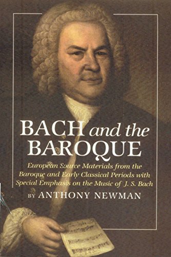 Bach and the Baroque: A Performing Guide to Baroque Music With Special ...