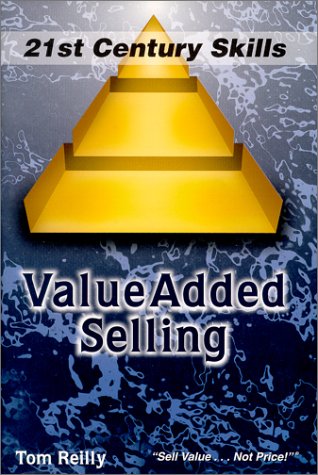 Value Added Selling Techniques by Thomas P. Reilly | Goodreads