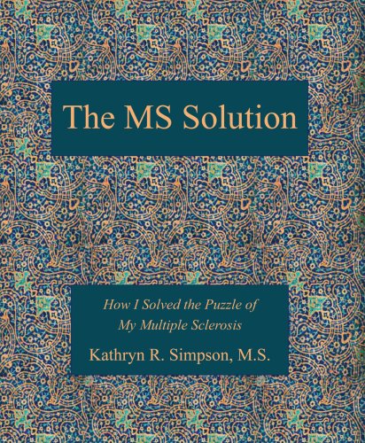 The MS Solution: How I Solved the Puzzle of My Multiple Sclerosis by ...
