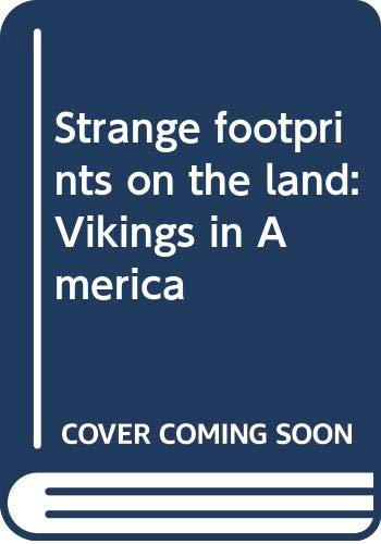 Strange footprints on the land: Vikings in America by Constance H ...