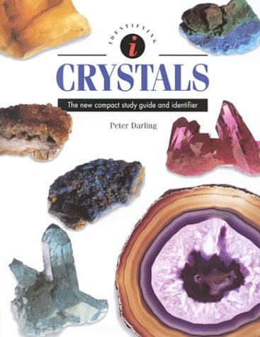 Identifing Crystals: The New Compact Study Guide and Identifer by Peter ...