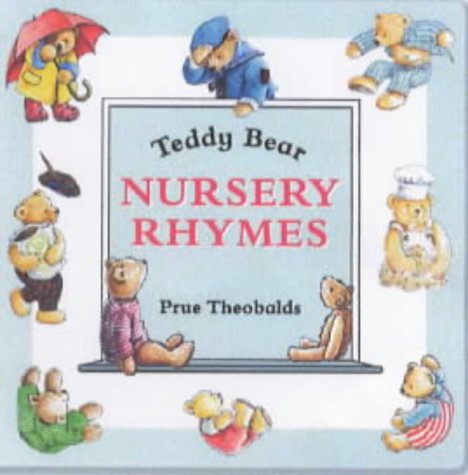 Teddy Bear Nursery Rhymes by Prue Theobalds | Goodreads