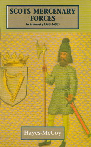 Scots Mercenary Forces in Ireland by Gerard Anthony Hayes-McCoy | Goodreads