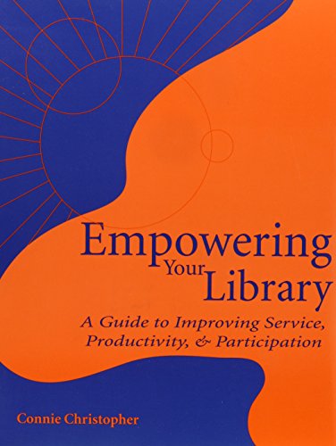 Empowering Your Library: A Guide to Improving Service, Productivity ...