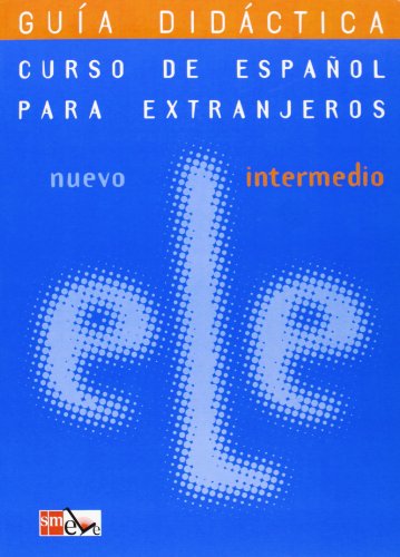 Nuevo ELE Intermedio. Guía Didáctica (Curso De Espanol Para Extranjeros ...