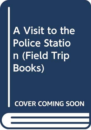 A Visit to the Police Station (Field Trip Books) by Dotti Hannum ...