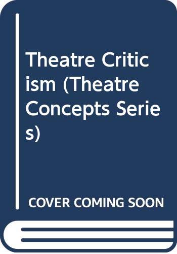 Theatre Criticism (Theatre Concepts Series) by Irving Wardle | Goodreads