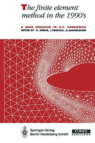 The finite element method in the 1990’s: A Book Dedicated to O.C. Zienkiewicz by Eugenio Oñate ...