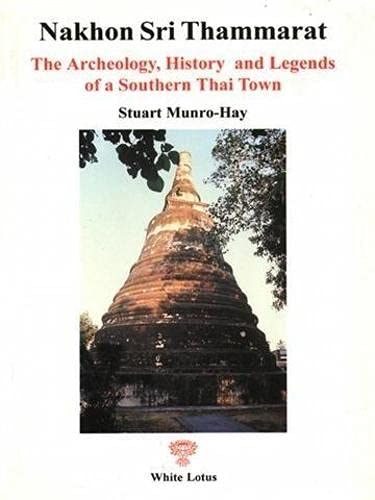 Nakhon Sri Thammarat: The archeology, history, and legends of a ...