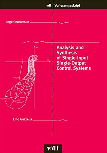 Analysis And Synthesis Of Single Input Single Output Control Systems By