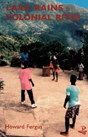 Lara Rains and Colonial Rites by Howard Fergus | Goodreads