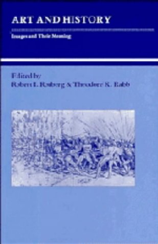 Art and History: Images and their Meaning by Robert I. Rotberg | Goodreads