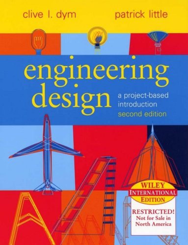 WIE Engineering Design: A Project Based Introduction WIE by Clive L ...