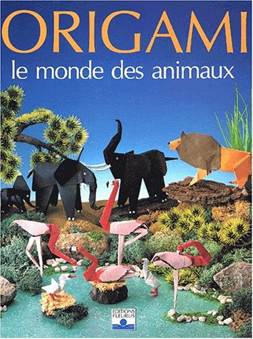 ORIGAMI LE MONDE DES ANIMAUX by Hector F ROJAS | Goodreads