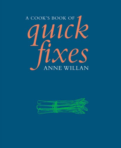 A Cook's Book of Quick Fixes & Kitchen Tips by Anne Willan | Goodreads