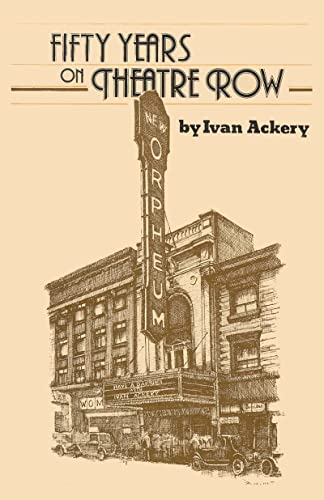 Fifty Years on Theatre Row by Ivan Ackery | Goodreads