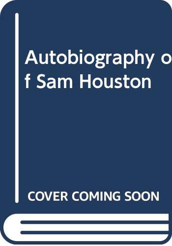 Autobiography of Sam Houston by Samuel Houston | Goodreads