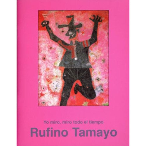 Yo Miro, Miro Todo El Tiempo: Basado En Pinturas Y Textos De Rufino ...