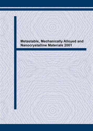 Metastable, Mechanically Alloyed and Nanocrystalline Materials 2001: Proceedings of the ...