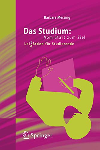 Das Studium: Vom Start zum Ziel: Lei(d)tfaden für Studierende by ...