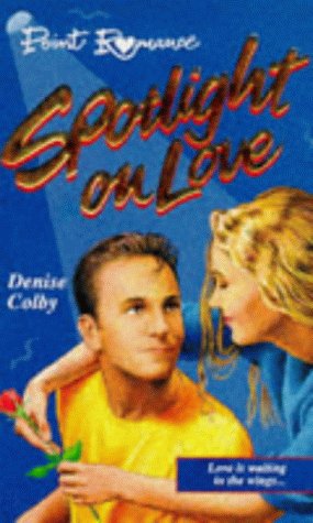 Spotlight on Love (Point Romance) by Denise Colby | Goodreads