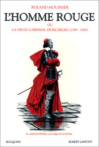 L'homme rouge, ou, La vie du cardinal de Richelieu, 1585-1642 (Bouquins ...