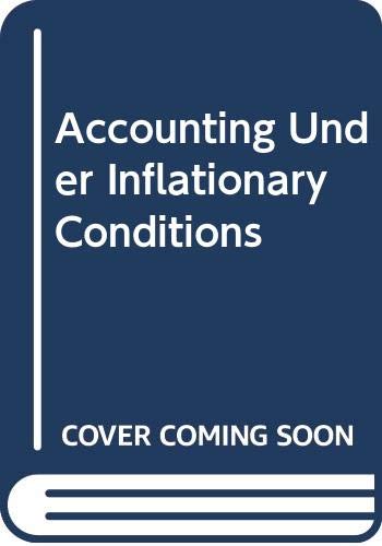 Accounting Under Inflationary Conditions By Patrick R A Kirkman Goodreads