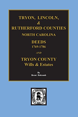 Deed Abstracts of Tyron, Lincoln & Rutherford Counties, North Carolina ...